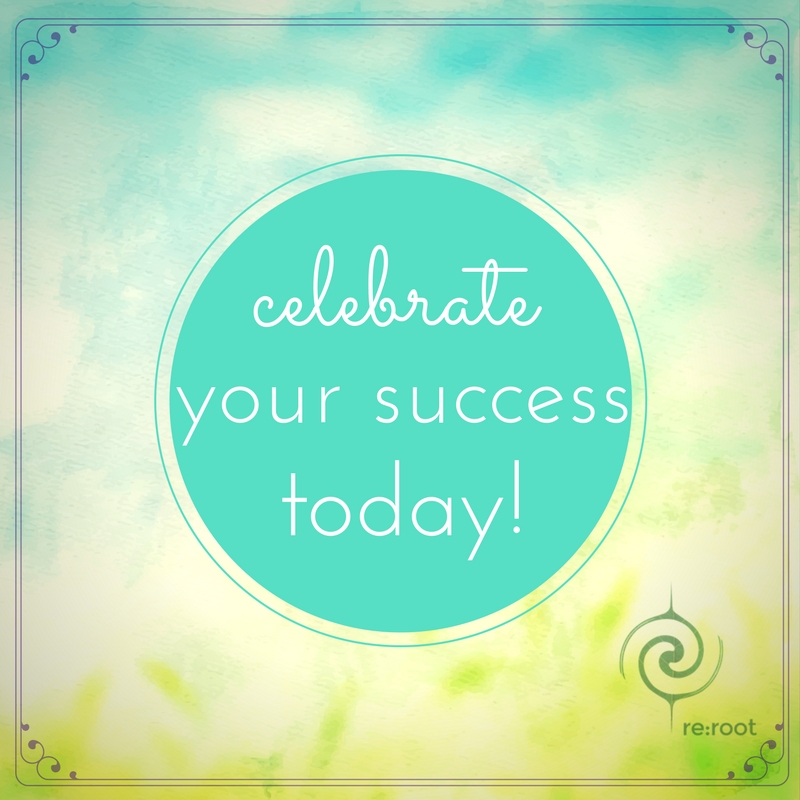 Have a healthy life by celebrating your success! (2 min read) | RE:ROOT